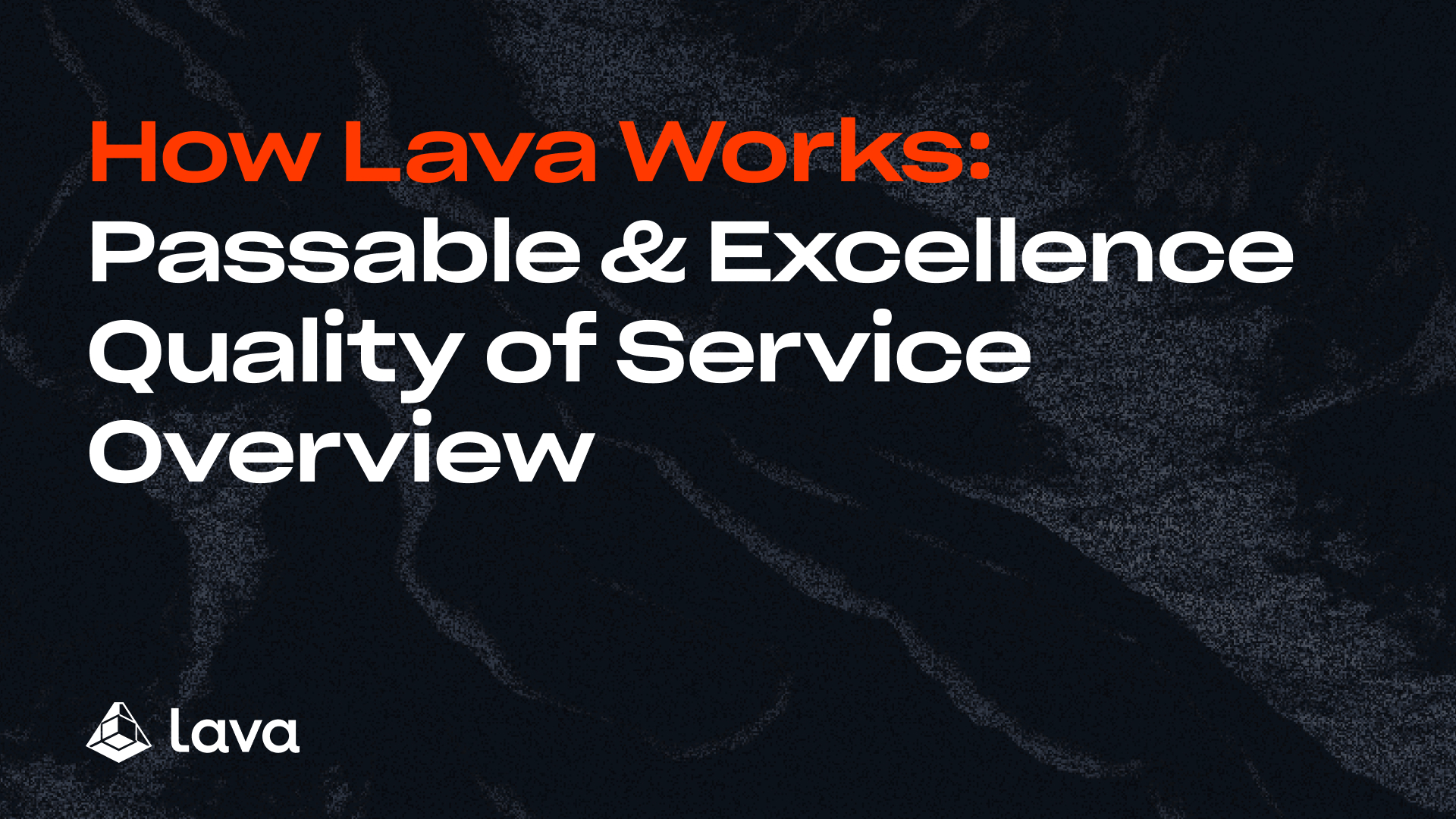 How Lava Works: Passable & Excellence Quality of Service Overview